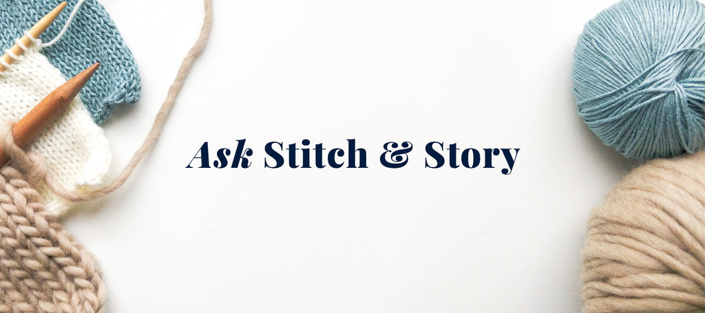 Ask Stitch & Story: Your Crafting Questions Answered